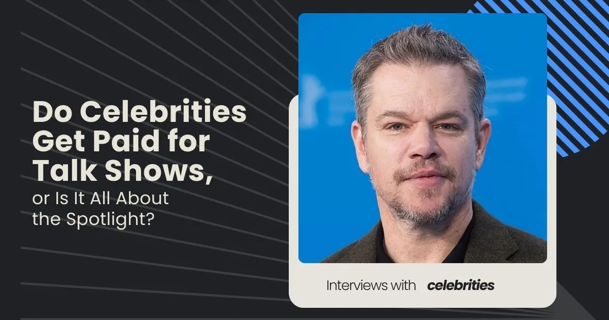 So, Do Celebrities Get Paid to Go on Talk Shows or Not? - Sacredfemina